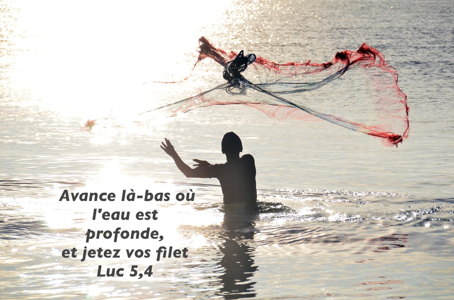 Avance en eau profonde, et jetez vos filets pour pêcher. Luc 5 ...